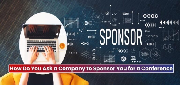 How Do You Ask a Company to Sponsor You for a Conference?