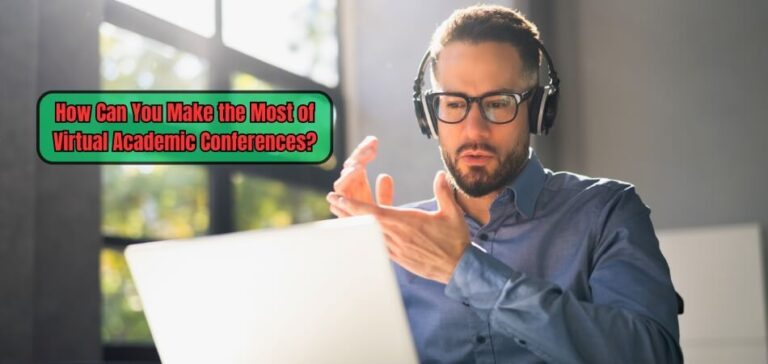 How Can I Make the Most of Virtual Academic Conferences?