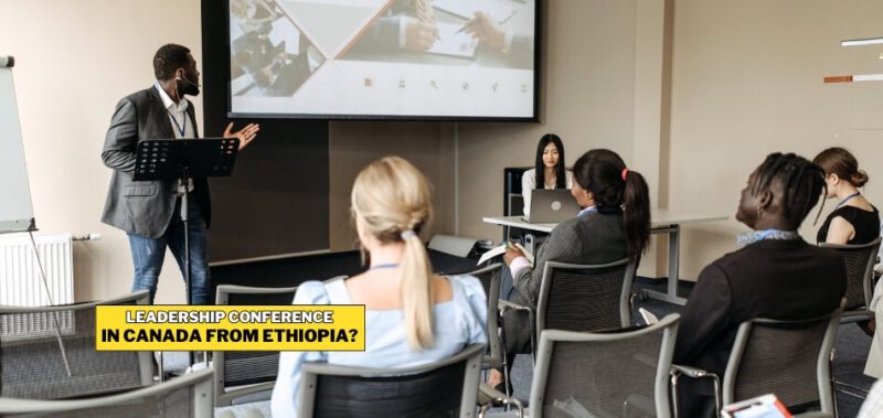 How to Attend Front Line Leadership Conference in Canada from Ethiopia?