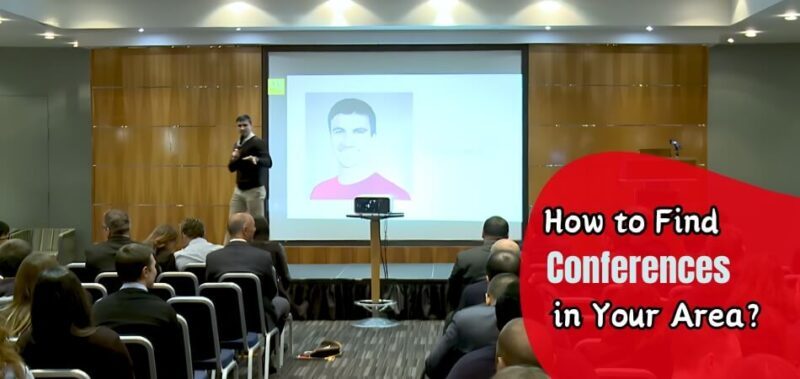 How to Find Conferences in Your Area?