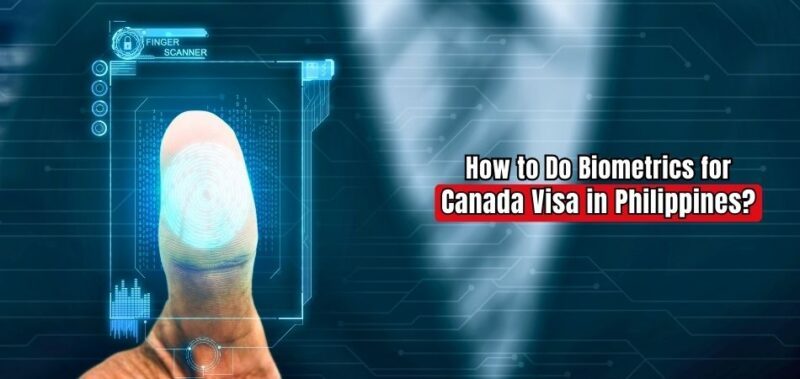 How to Do Biometrics for Canada Visa in Philippines?