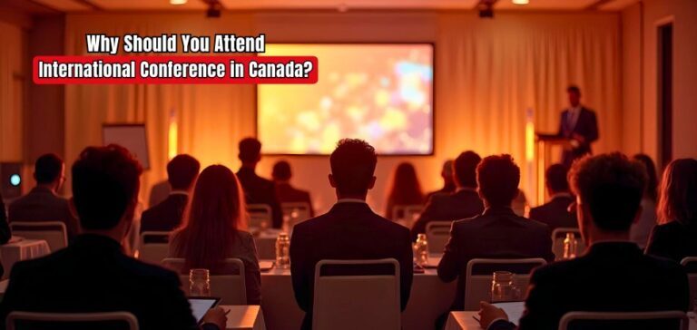 Why Should You Attend an International Conference in Canada?