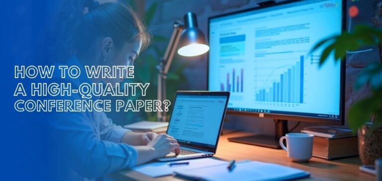 How to Write a High-Quality Conference Paper? A Complete Guide