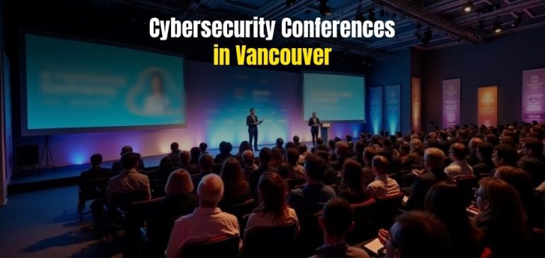 Top 10 Cybersecurity Conferences in Vancouver 2025