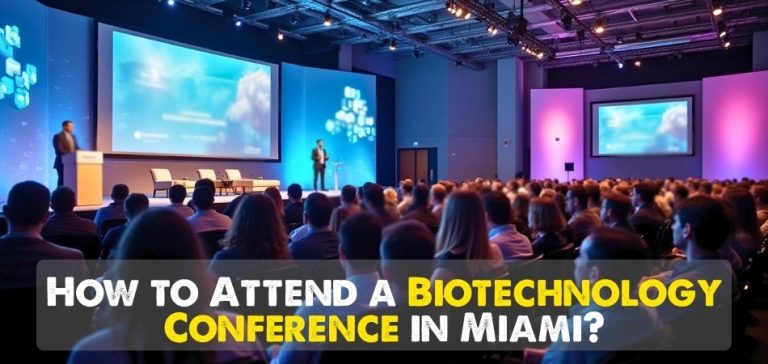 How to Attend a Biotechnology Conference in Miami?