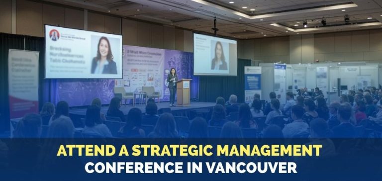 How to Attend a Strategic Management Conference in Vancouver?