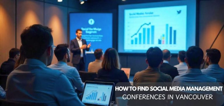 How to Find Social Media Management Conferences in Vancouver